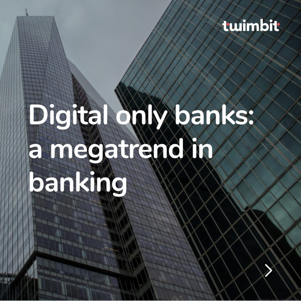 Digital only banks - A megatrend transforming banking - Twimbit