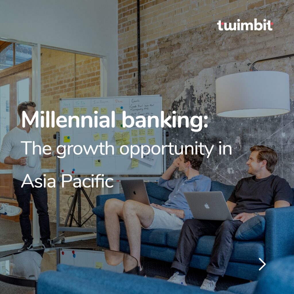 Millennial banking: The growth opportunity in Asia Pacific - Twimbit