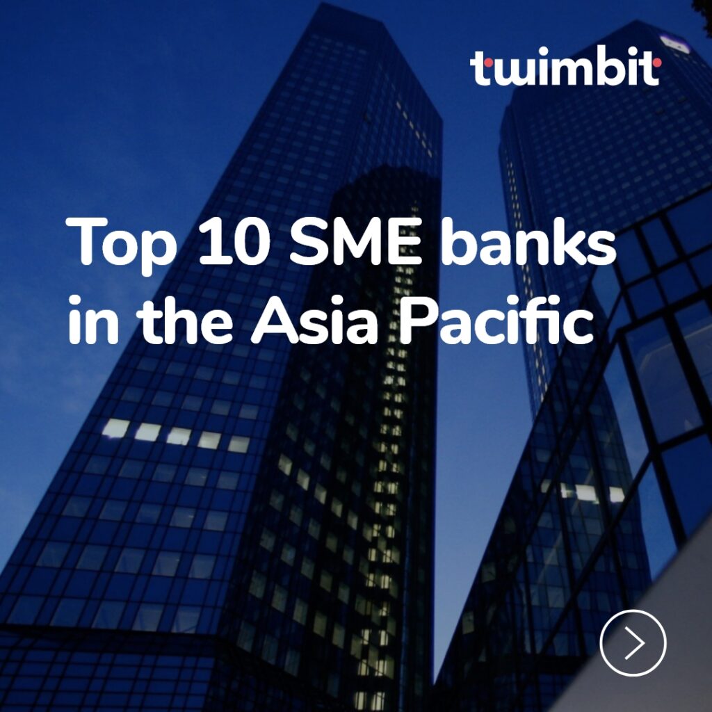 Top 10 SME banks in the Asia Pacific - Twimbit
