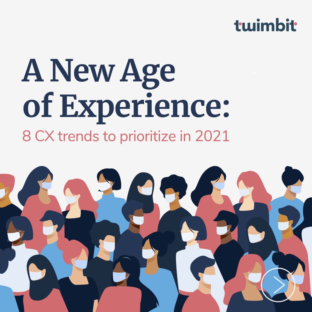 Customer experience trends 2021 - Twimbit