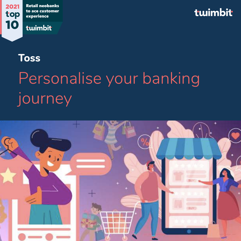 Toss- Personalise your banking journey - Twimbit