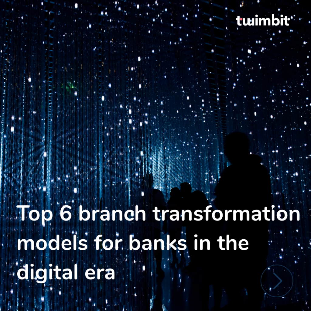 Top 6 branch transformation models for banks in the digital era - Twimbit
