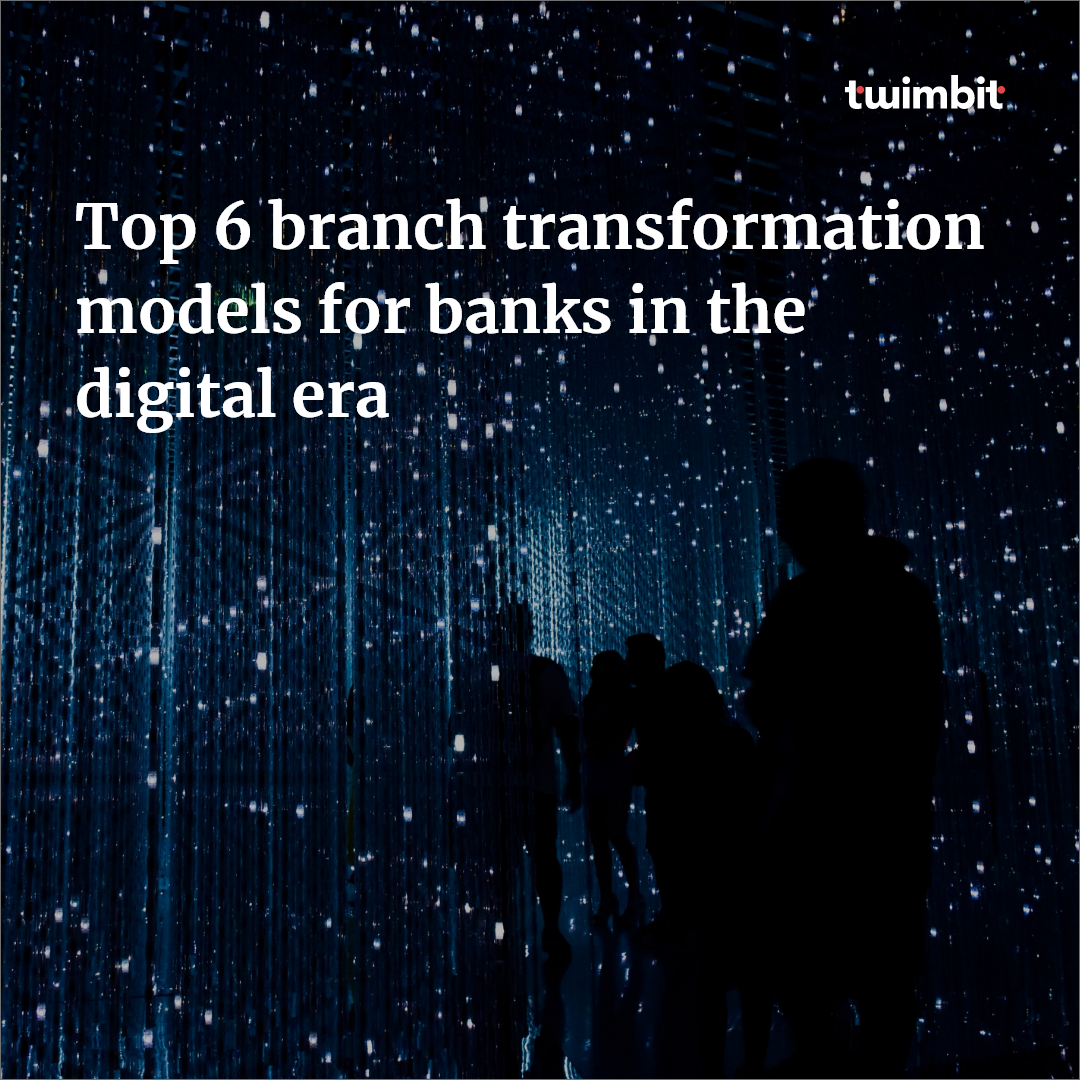 Top 6 branch transformation models for banks in the digital era - Twimbit