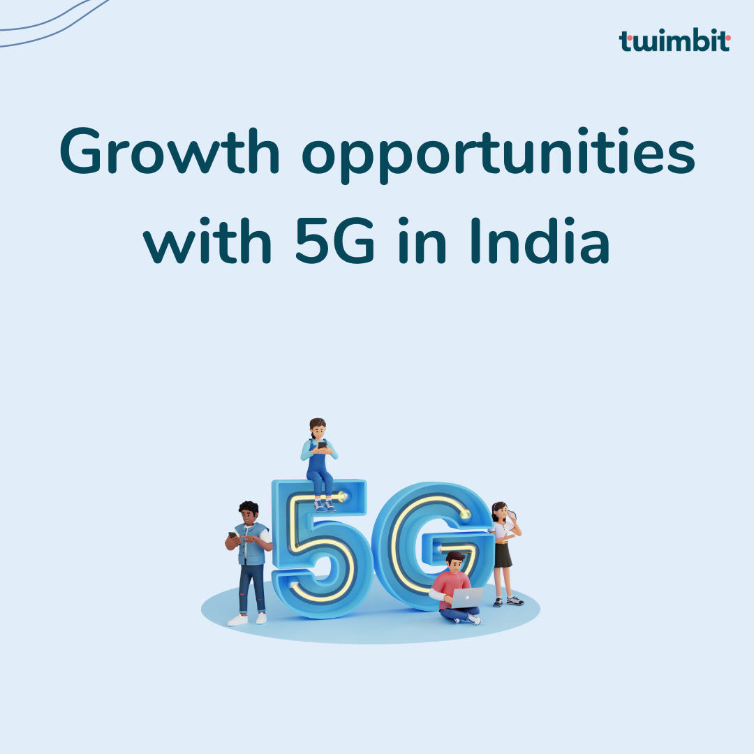 Growth opportunities with 5G in India - Twimbit