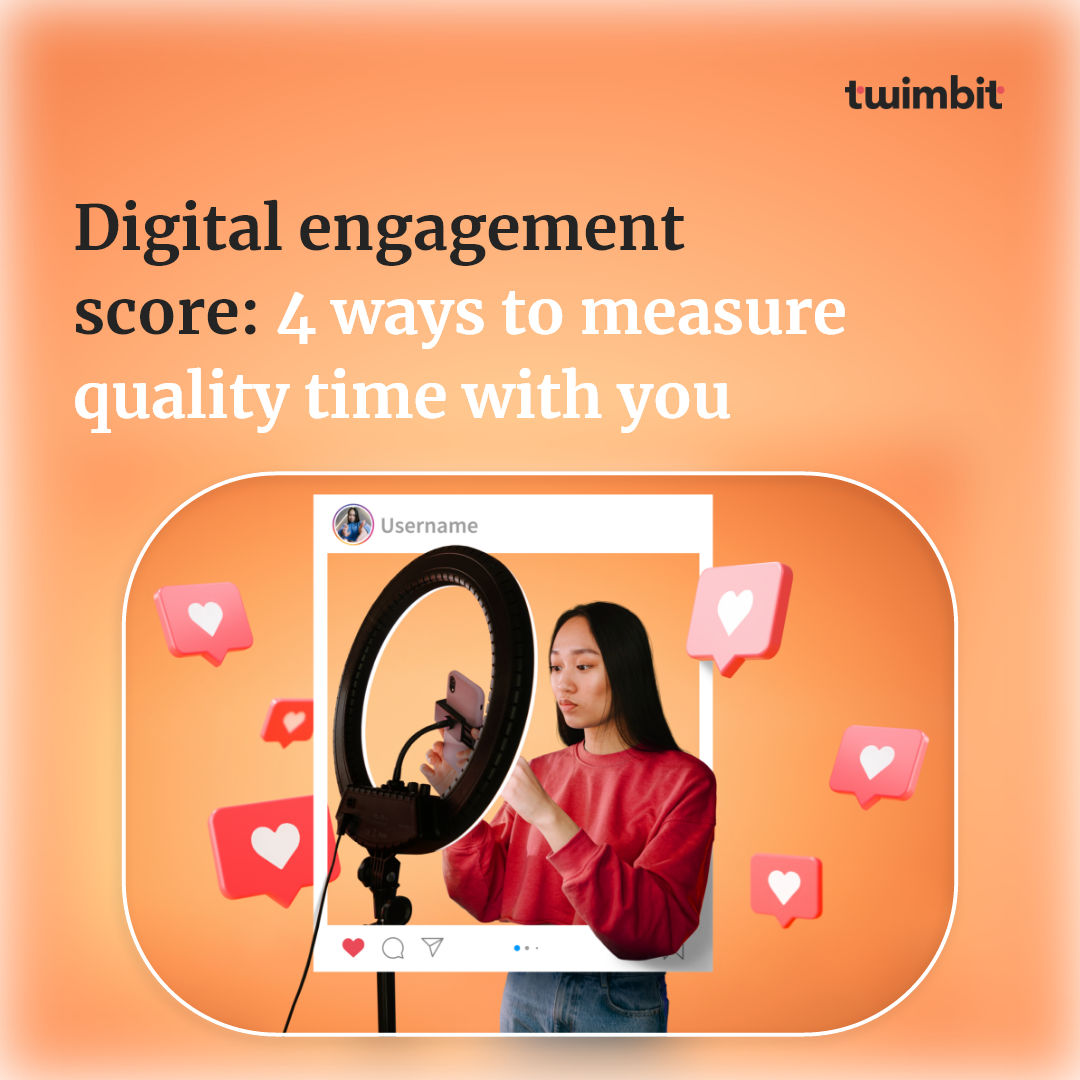 Digital engagement score: 4 ways of measuring quality time with you ... Digital engagement score: 4 ways of measuring quality time with you ...