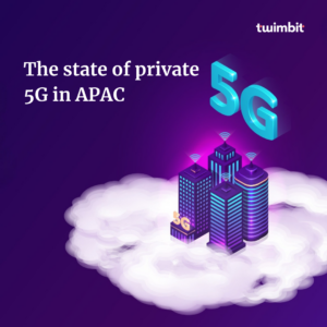 insights | The State of Private 5G in APAC