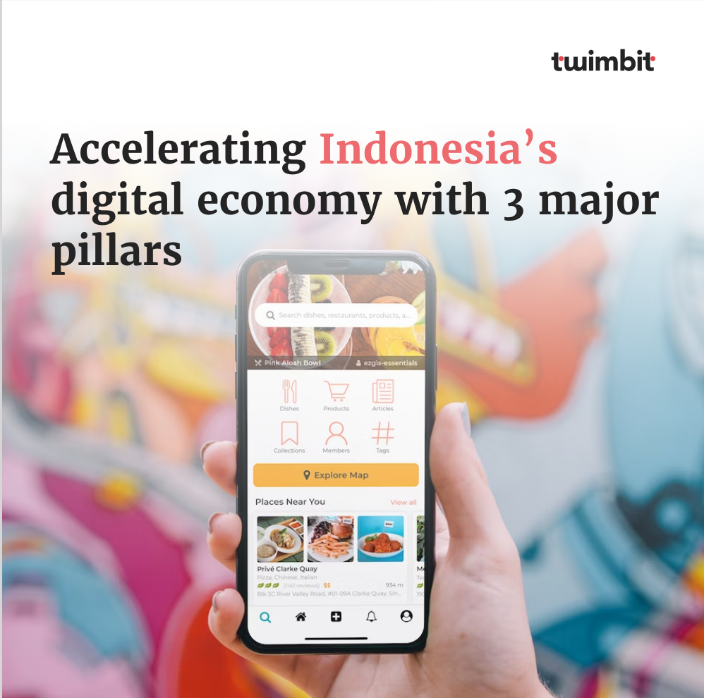 Accelerating Indonesia’s digital economy with 3 major pillars - Twimbit