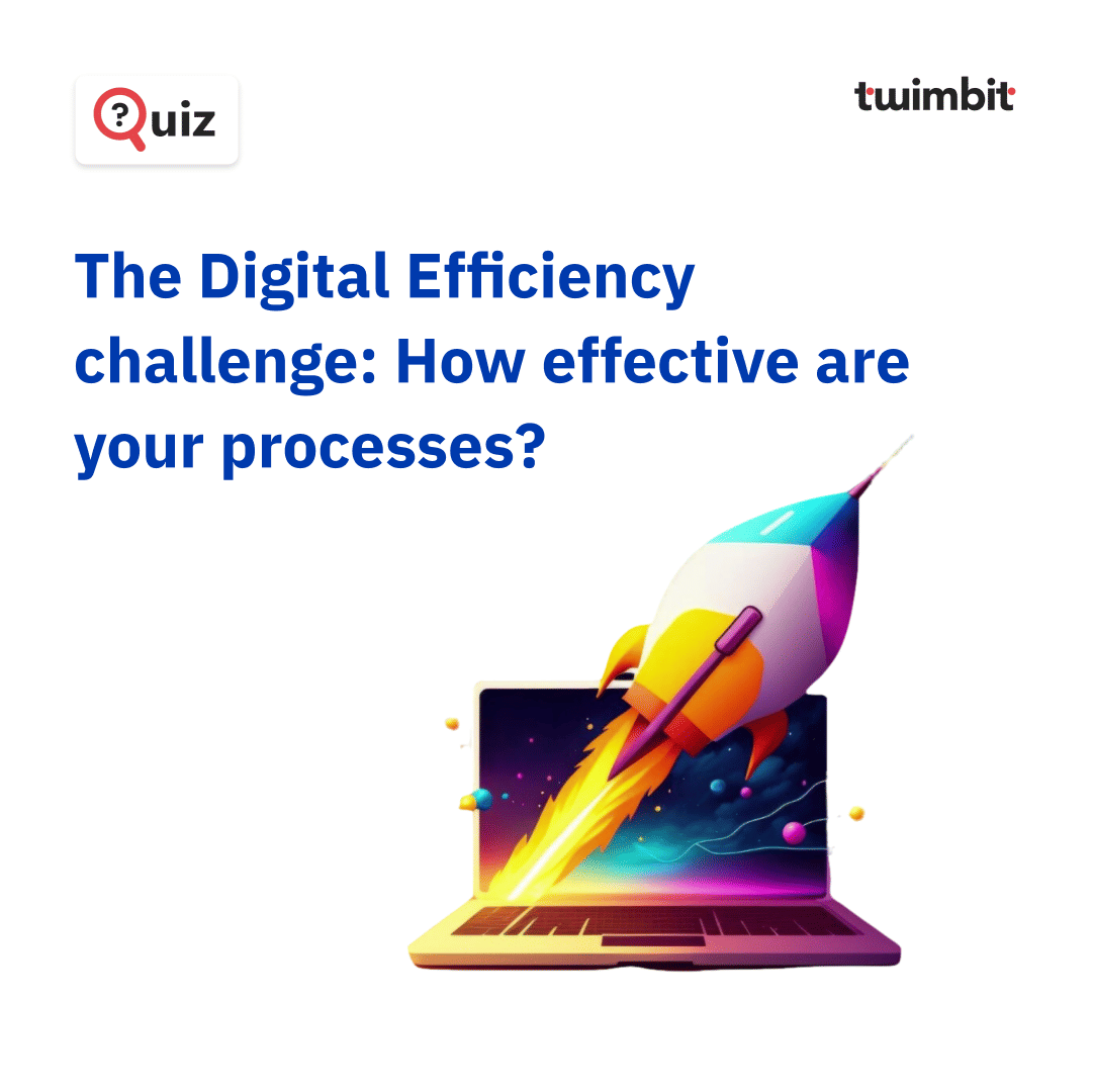 The Digital Efficiency challenge: How effective are your processes ... The Digital Efficiency challenge: How effective are your processes ...