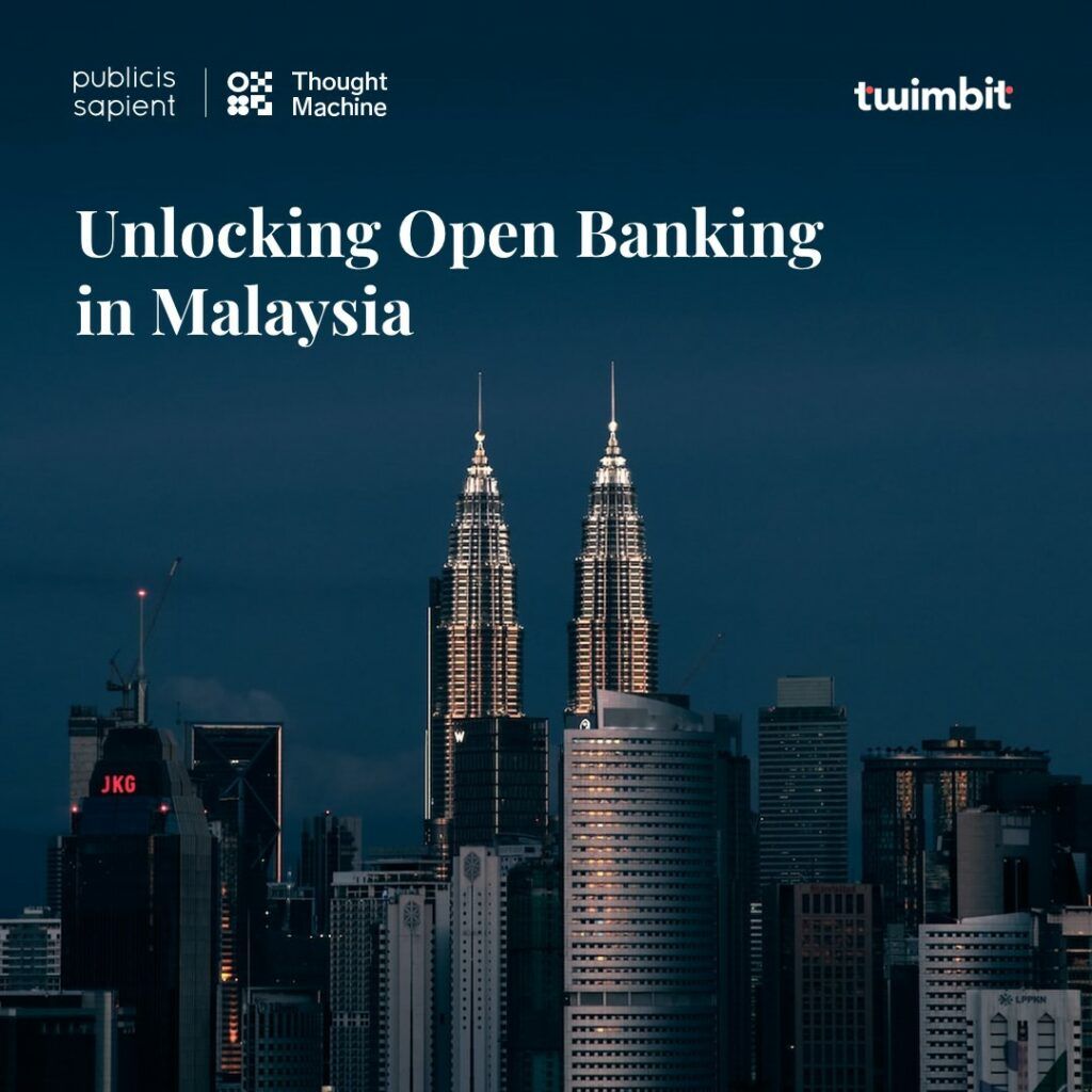 Unlocking Open Banking in Malaysia - Twimbit Unlocking Open Banking in Malaysia - Twimbit