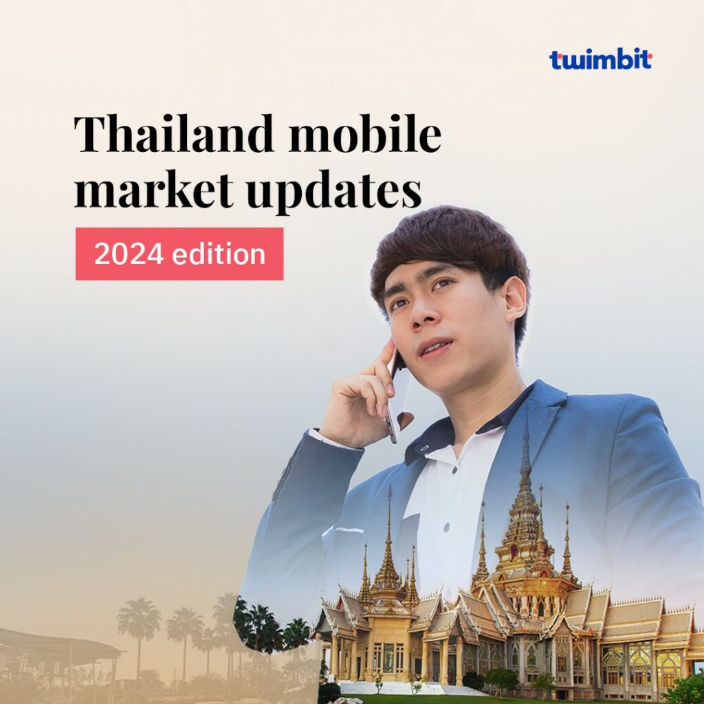 Thailand mobile market updates - 2024 edition - Twimbit