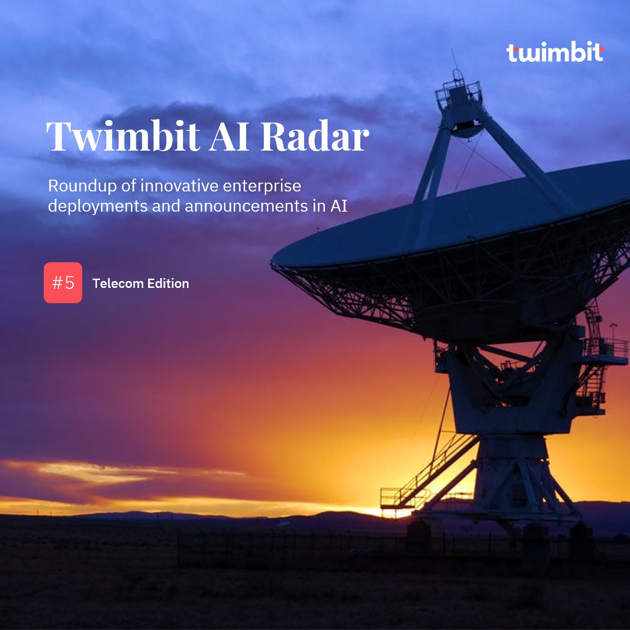 Twimbit AI Radar (Telecom) #5 - Twimbit