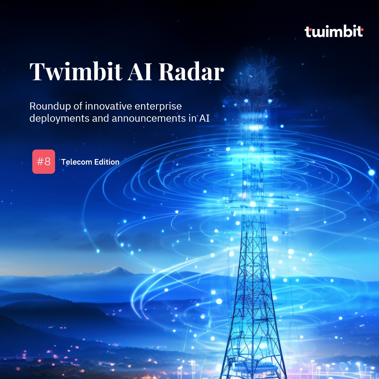 Twimbit AI Radar (Telecom)#8 - Twimbit