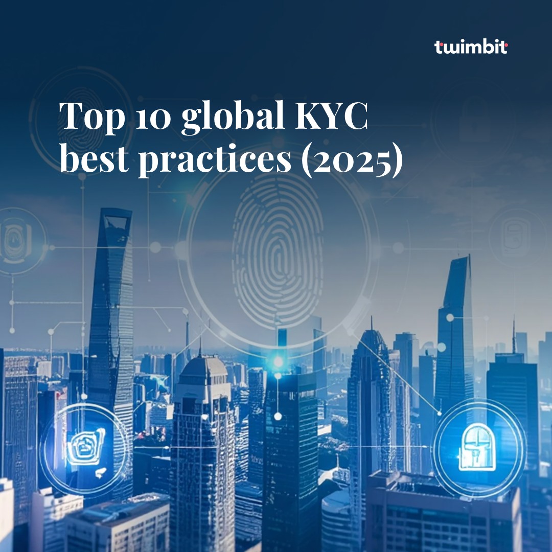 Top 10 global KYC best practices (2025) - Twimbit